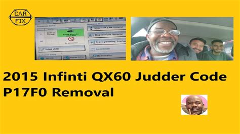 2015 Infinti Qx60 Judder Code P17f0 Removal Youtube