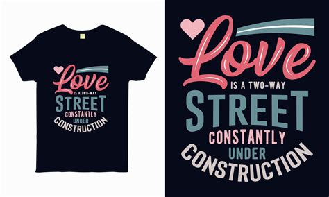 Love Is A Two Way Street Valentine T Shirt Design Vector 5266601