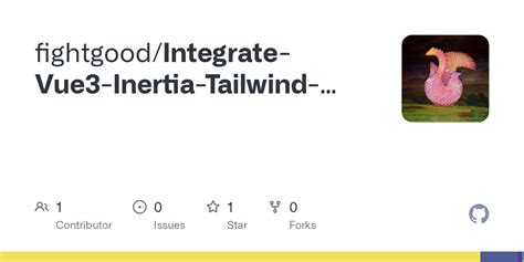 GitHub Fightgood Integrate Vue Inertia Tailwind With Laravel
