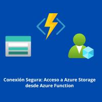 Conexión Segura Acceso a Azure Storage desde Azure Function