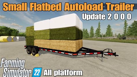 Small Flatbed Autoload Trailer Fs22 Update For All Platforms