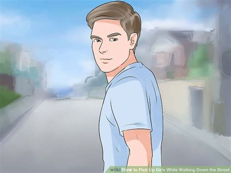 How To Pick Up Girls While Walking Down The Street With Pictures