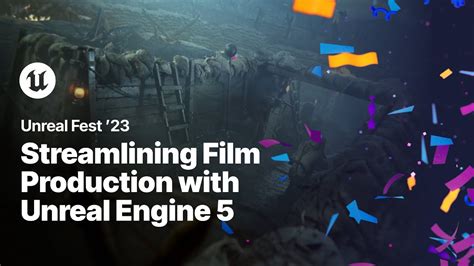 Streamlining Film Production With Unreal Engine 5 Unreal Fest 2023