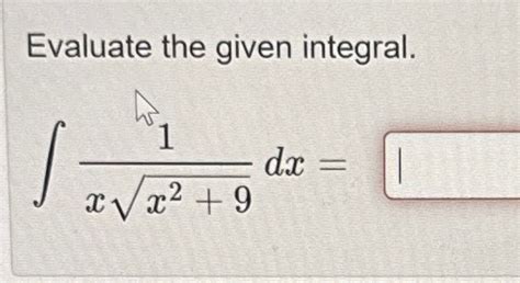 Solved Evaluate The Given Integral∫﻿﻿1xx292dx