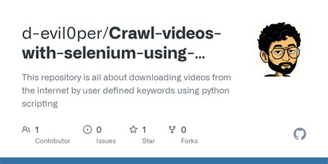 GitHub D Evil0per Crawl Videos With Selenium Using Python This