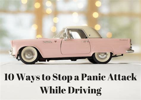 10 Ways To Stop A Panic Attack While Driving The Worry Games
