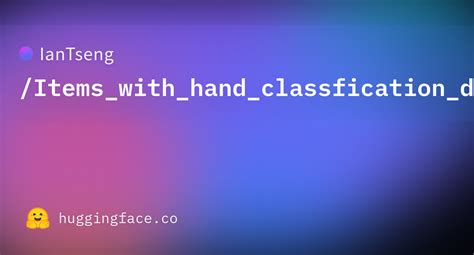 Iantseng Items With Hand Classfication Dataset · Datasets At Hugging Face