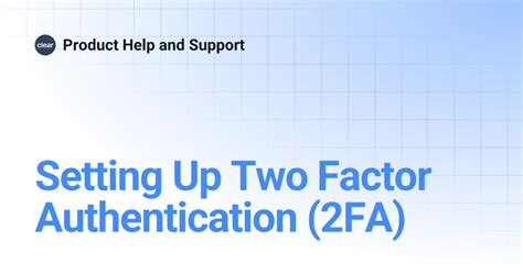 Setting Up Two Factor Authentication 2fa Product Help And Support