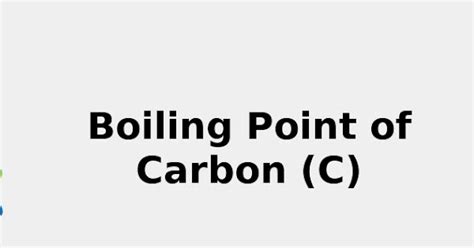Boiling Point Of Carbon C [and Color Uses Discovery 2022
