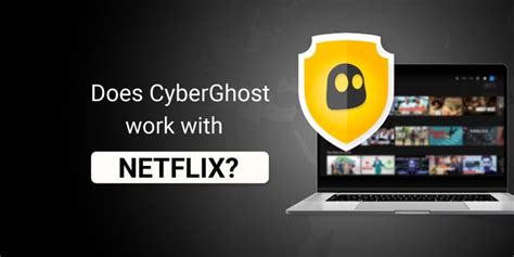 Does Cyberghost Work With Netflix Tried And Tested In 2023 Cybernews