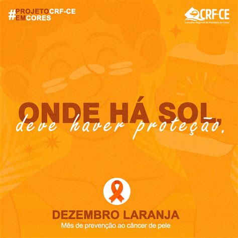Crfceemcores Dezembro Laranja Campanha Nacional De Prevenção Do