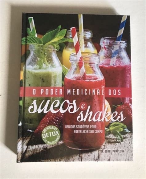 Livro Novo O Poder Medicinal Dos Sucos E Shakes Livro Editora Cpb