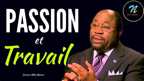Allier la Passion au travail Docteur Miles Munroe en Français Noble