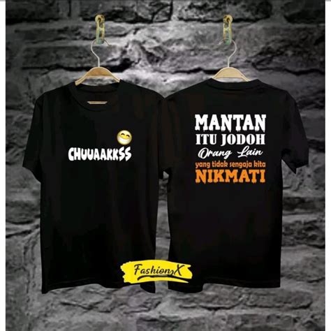 Jual KAOS MANTAN ITU JODOH ORANG LAIN YANG TIDAK SENGAJA KITA NIKMATI