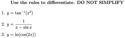 Solved Use The Rules To Differentiate Do Not Simplify 1
