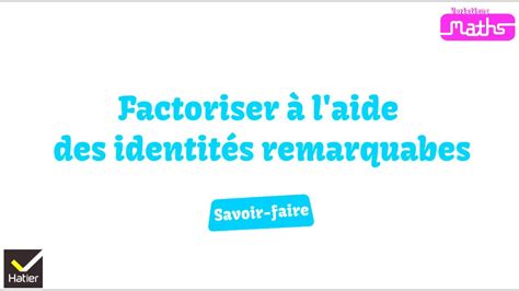 Maths 2de Factoriser à Laide Des Identités Remarquables Youtube