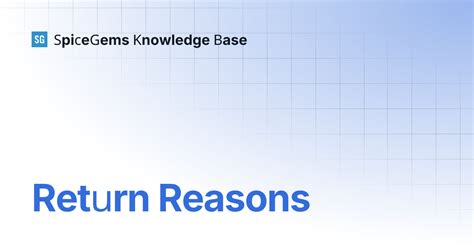 Return Reasons Spicegems Knowledge Base