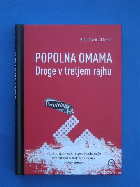 Popolna Omama Droge V Tretjem Rajhu Norman Ohler