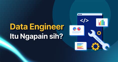 Data Engineer Itu Ngapain Sih? - Dicoding Blog
