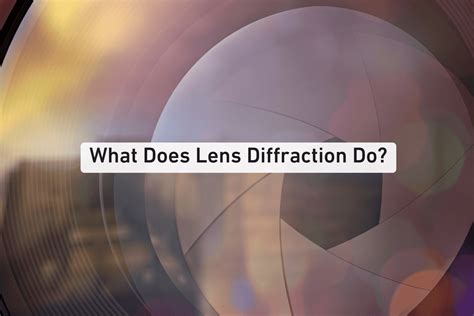 What Is Lens Diffraction