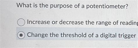 What Is The Purpose Of A Potentiometerincrease Or