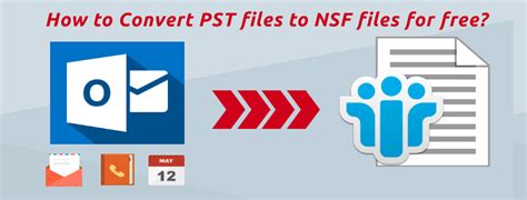 How To Convert Pst Files To Nsf Files For Free