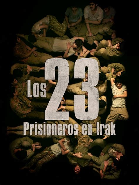 Prime Video Los 23 Prisioneros En Irak