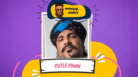 Kutle Khan On Wassup Aabir Ep 30 Kutle Khan कुटले खान On Wassup Aabir