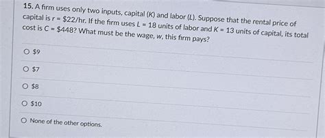 Get Answer A Firm Uses Only Two Inputs Capital K And Labor L Suppose Transtutors
