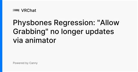 Physbones Regression Allow Grabbing No Longer Updates Via Animator