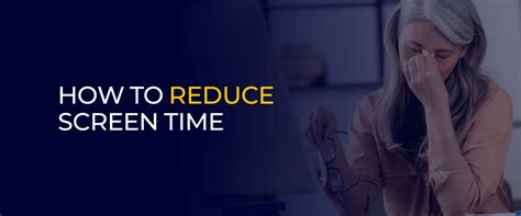How To Reduce Screen Time In The Digital Age Effective Tips