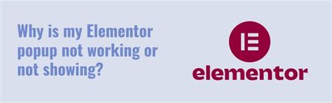 Why Is My Elementor Popup Not Working Or Not Showing Oxco Designs