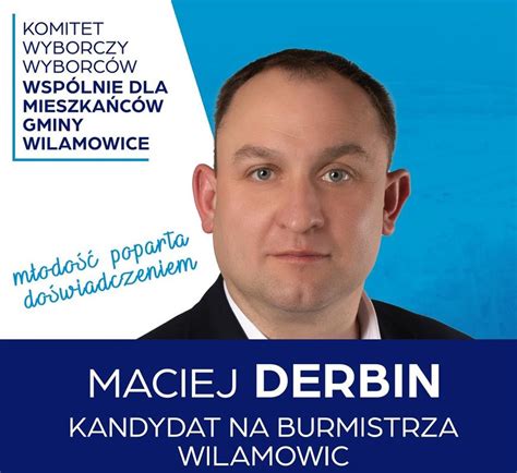 Maciej Derbin Kandydatem Na Burmistrza Gminy Wilamowice Każda Dziedzina życia Jest Bardzo Ważna