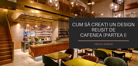 Cum S Crea I Un Design Reu It De Cafenea Partea I