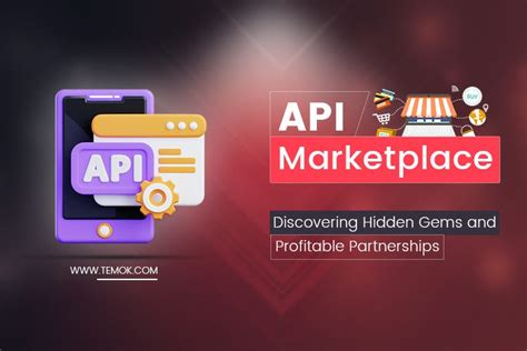 Exploring The Api Marketplace Unveiling Valuable Opportunities And