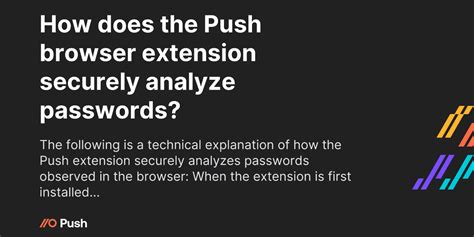 How Does The Push Browser Extension Securely Analyze Passwords