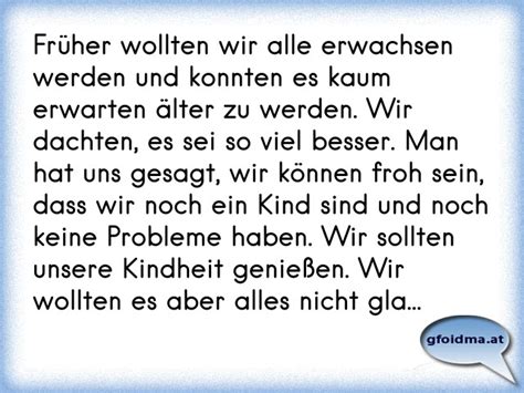 Früher Wollten Wir Alle Erwachsen Werden Und Konnten Es Kaum Erwarten älter Zu Werden Wir