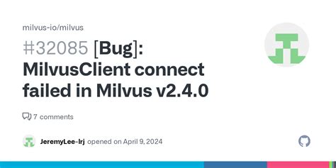 Bug Milvusclient Connect Failed In Milvus V240 · Issue 32085