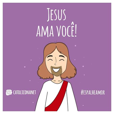 Sim Jesus Ama Você Quantas Vezes Duvidamos Deste Amor Incondicional