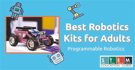 Best Robotics Kits For Adults Beginner To Advanced STEM Education Guide