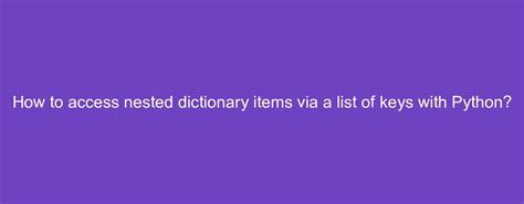 How To Access Nested Dictionary Items Via A List Of Keys With Python