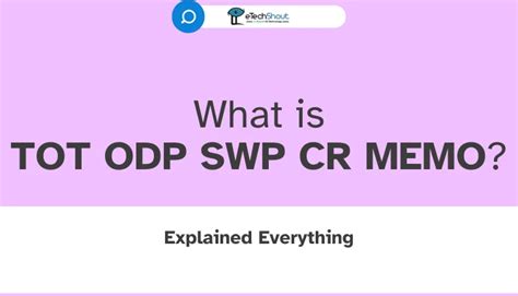 What Is TOT ODP SWP CR MEMO