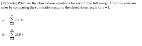 Solved What Are The Closed Form Equations For Each Of The Chegg