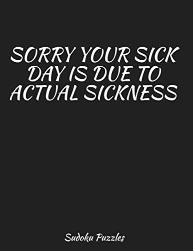 Sorry Your Sick Day Is Due To Actual Sickness Sudoku Puzzles With