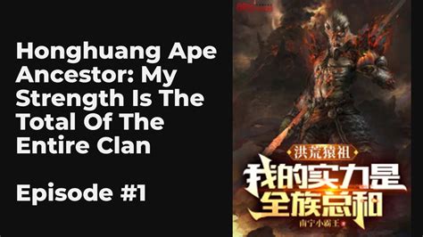 Honghuang Ape Ancestor My Strength Is The Total Of The Entire Clan Ep1