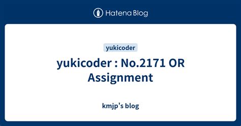 Yukicoder No2171 Or Assignment Kmjps Blog