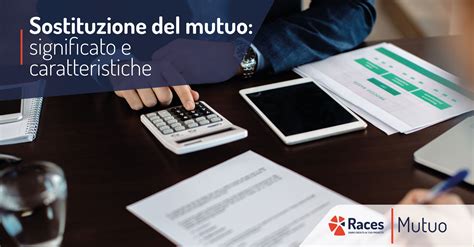 Sostituzione Del Mutuo Significato E Caratteristiche Races
