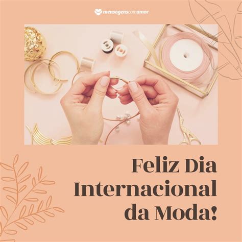 Dia Internacional Da Moda Celebre A Arte Com Estilo