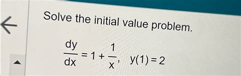 Solved Solve The Initial Value Problemdydx11xy12