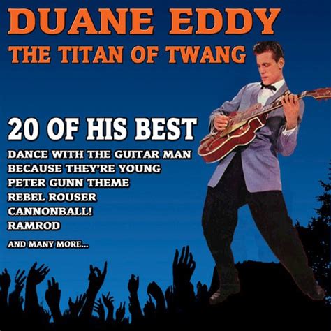 The Titan Of Twang Duane Eddy 20 Of His Best Songs Download Free